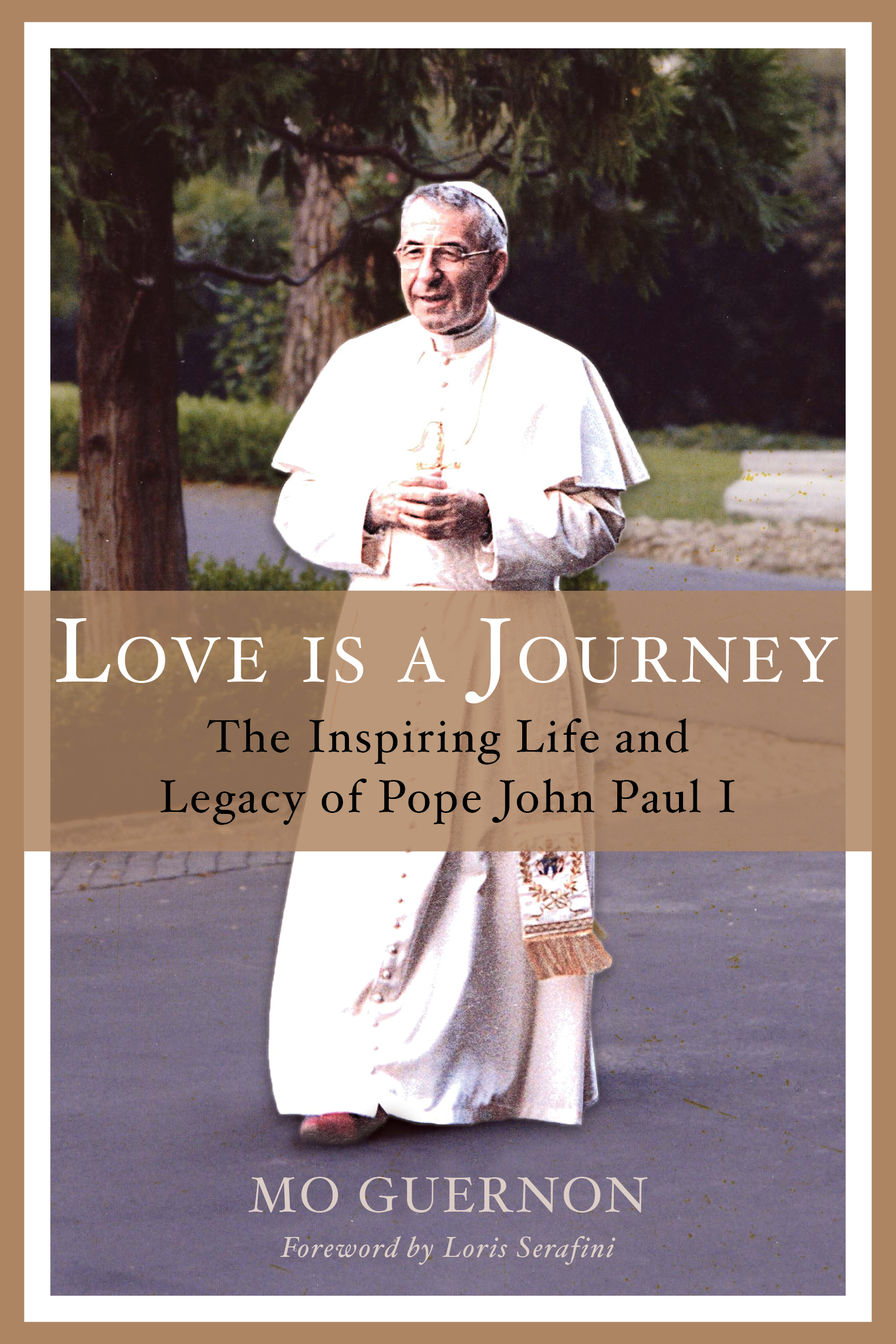 Love Is a Journey: The Inspiring Life and Legacy of Pope John Paul I ...